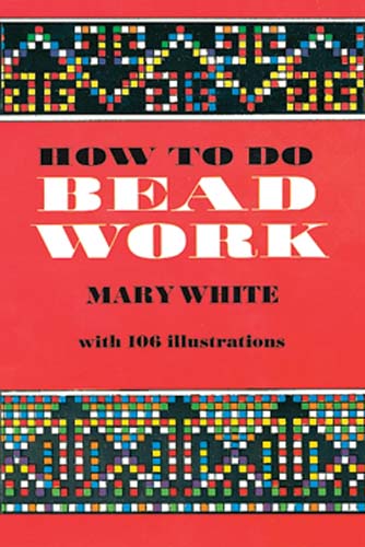 How to Do Beadwork - Dover Books
