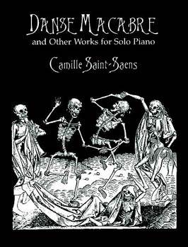 Danse Macabre and Other Works for Solo Piano - Dover Books
