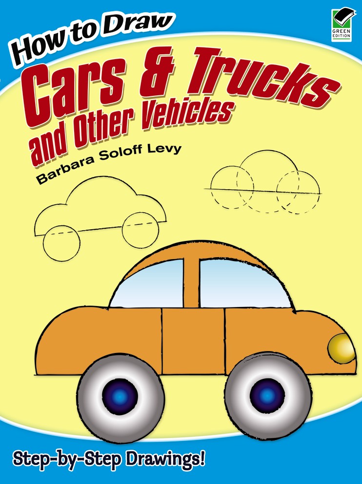 How to Draw Cars and Trucks and Other Vehicles - Dover Books