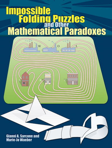 Impossible Folding Puzzles and Other Mathematical Paradoxes - Dover Books