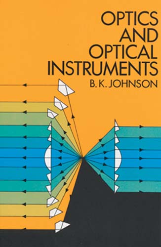 Optics and Optical Instruments: An Introduction - Dover Books