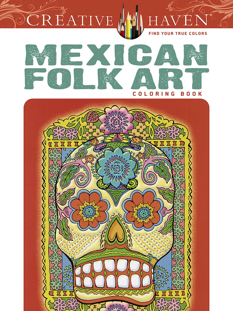 Creative Haven Mexican Folk Art Coloring Book - Dover Books