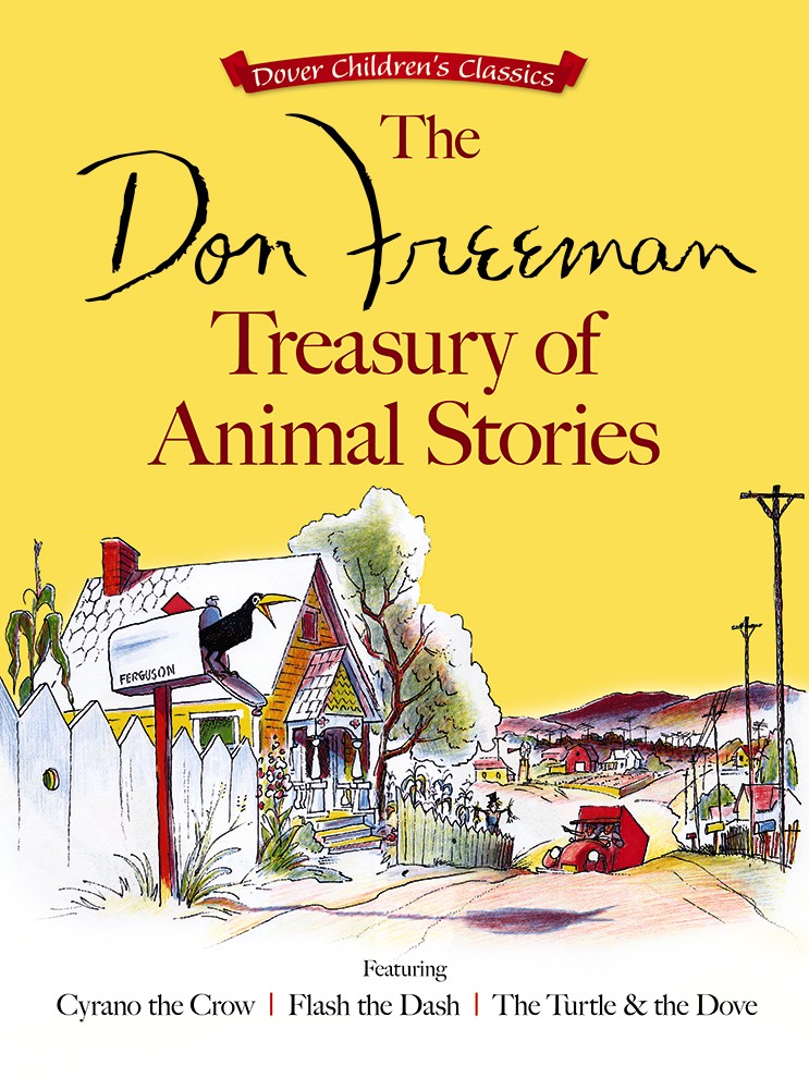 The Don Freeman Treasury of Animal Stories: Featuring Cyrano the Crow ...