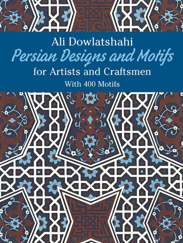 Persian Designs for Artists and Craftsmen - Dover Books
