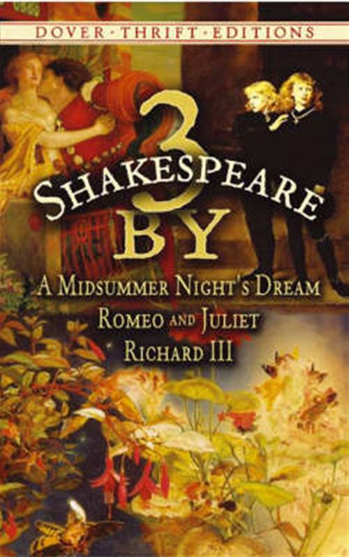 3 by Shakespeare: A Midsummer Night's Dream AND Romeo and Juliet AND ...