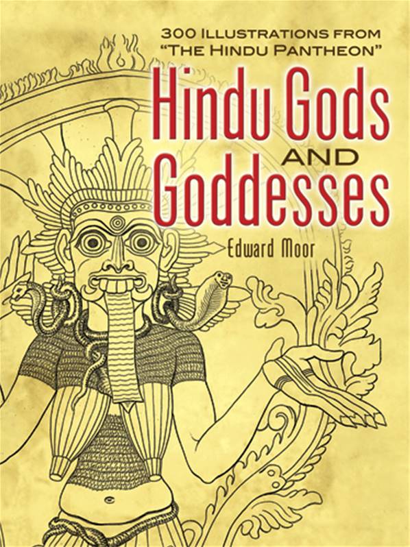 Hindu Gods and Goddesses: 300 Illustrations from "The Hindu Pantheon ...