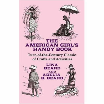 The American Girl's Handy Book - Dover Books