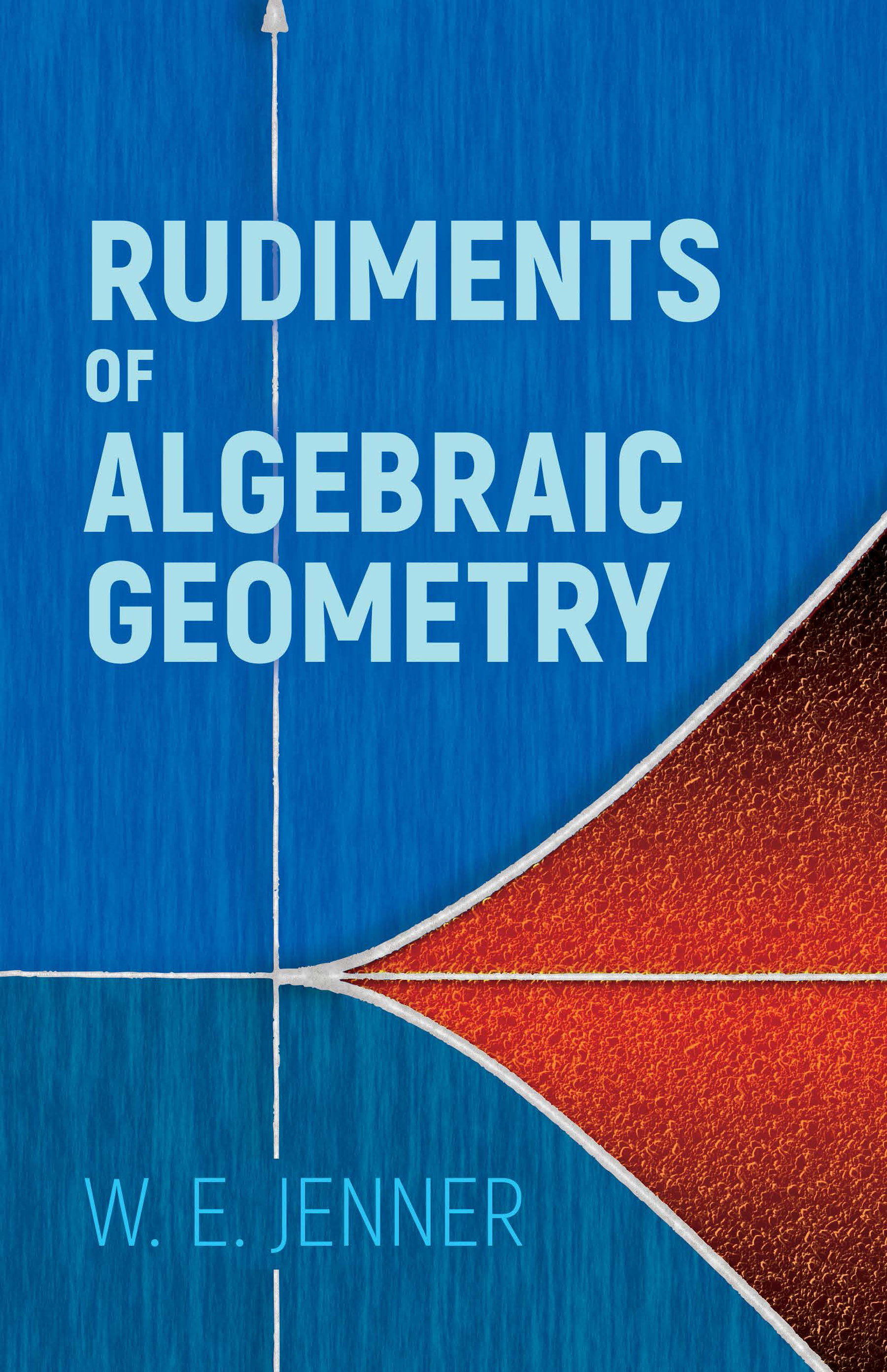 Rudiments of Algebraic Geometry - Dover Books