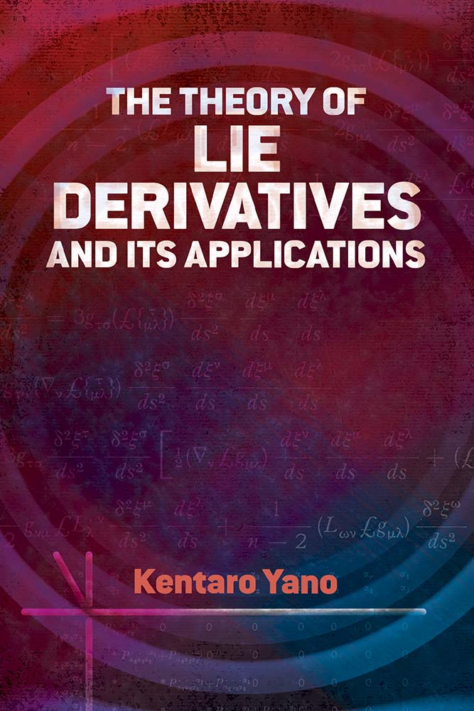 Theory of Lie Derivatives and Its Applications - Dover Books