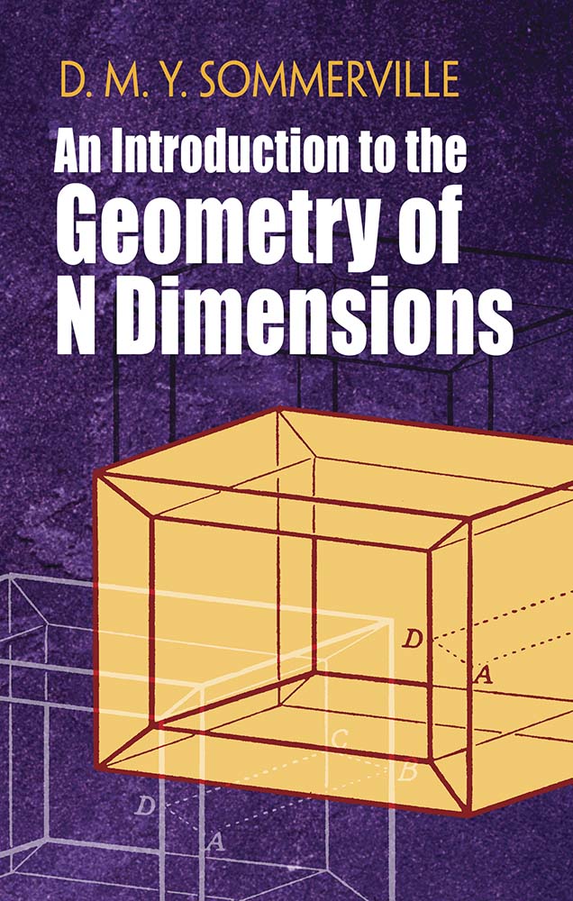 Introduction to the Geometry of N Dimensions - Dover Books
