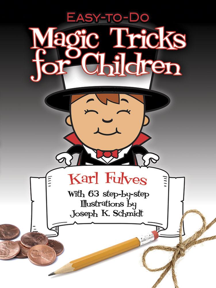 Easy-to-Do Magic Tricks for Children - Dover Books