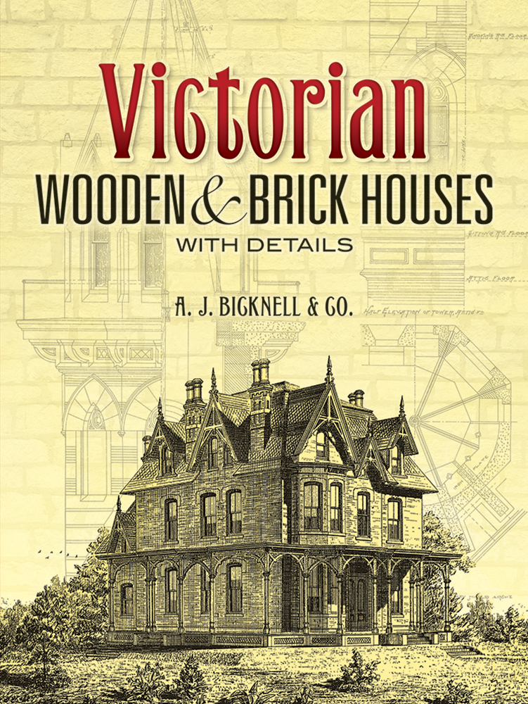 Victorian Wooden and Brick Houses with Details - Dover Books