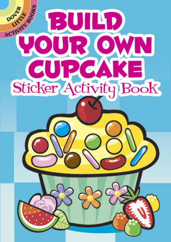 Build Your Own Cupcake Sticker Activity Book - Dover Books
