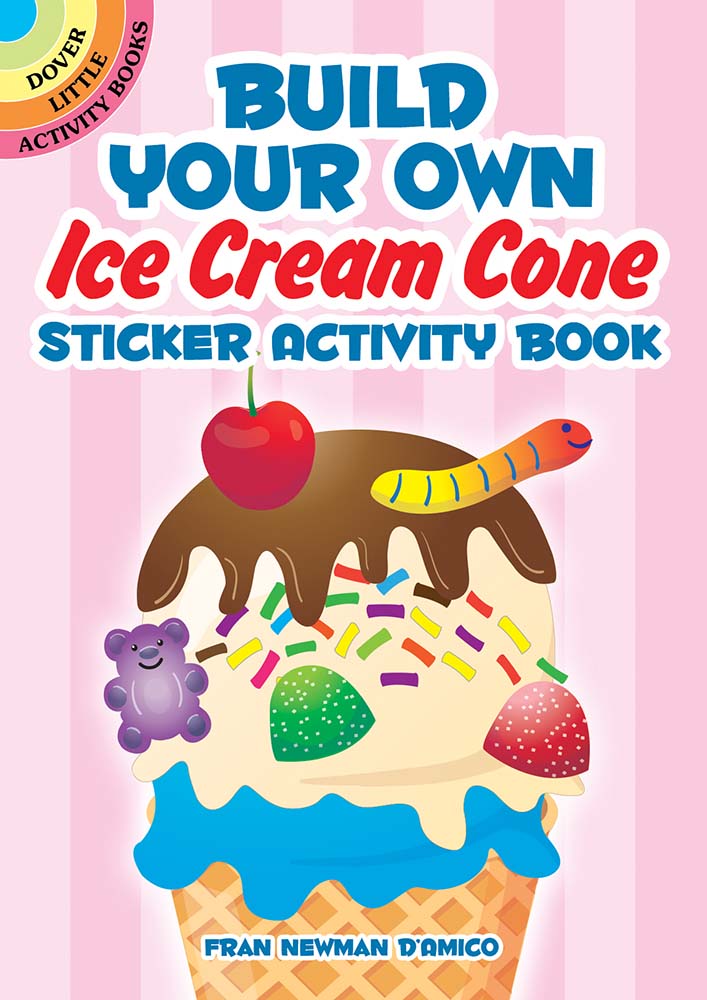 Build Your Own Ice Cream Cone Sticker Activity Book - Dover Books